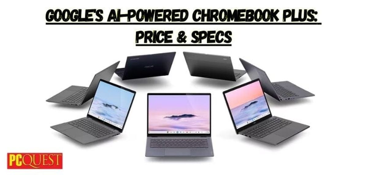 Google Latest Chromebook Plus with AI-powered Features: Check Price and ...