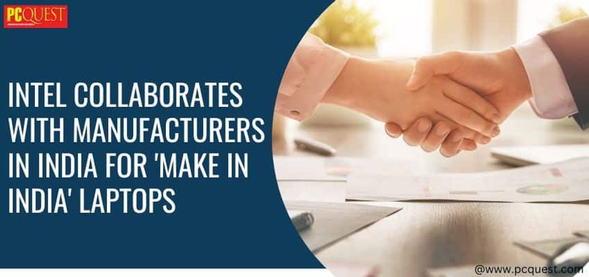 Intel collaborates with manufacturers in India for 'Make in India' laptops