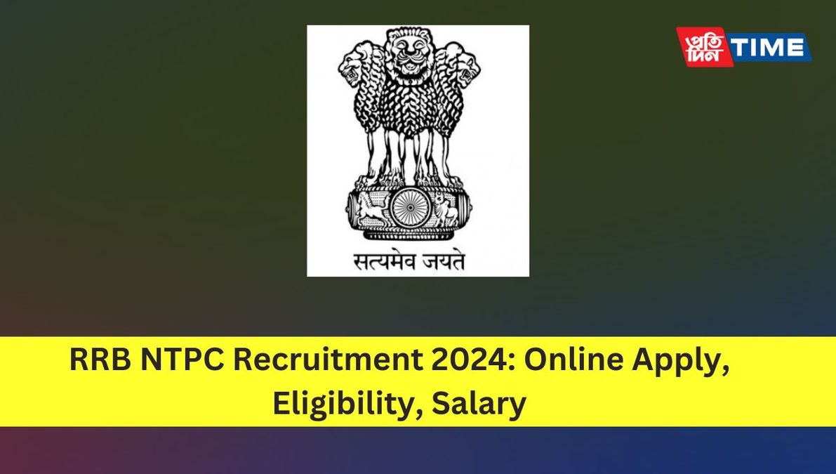 RRB NTPC Recruitment 2024: Online Apply, Eligibility, Salary