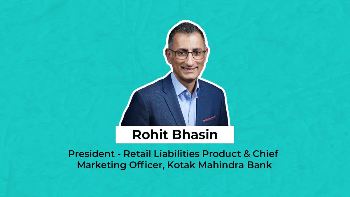 Rohit Bhasin of Kotak Mahindra Bank on bringing consumer-centricity ...