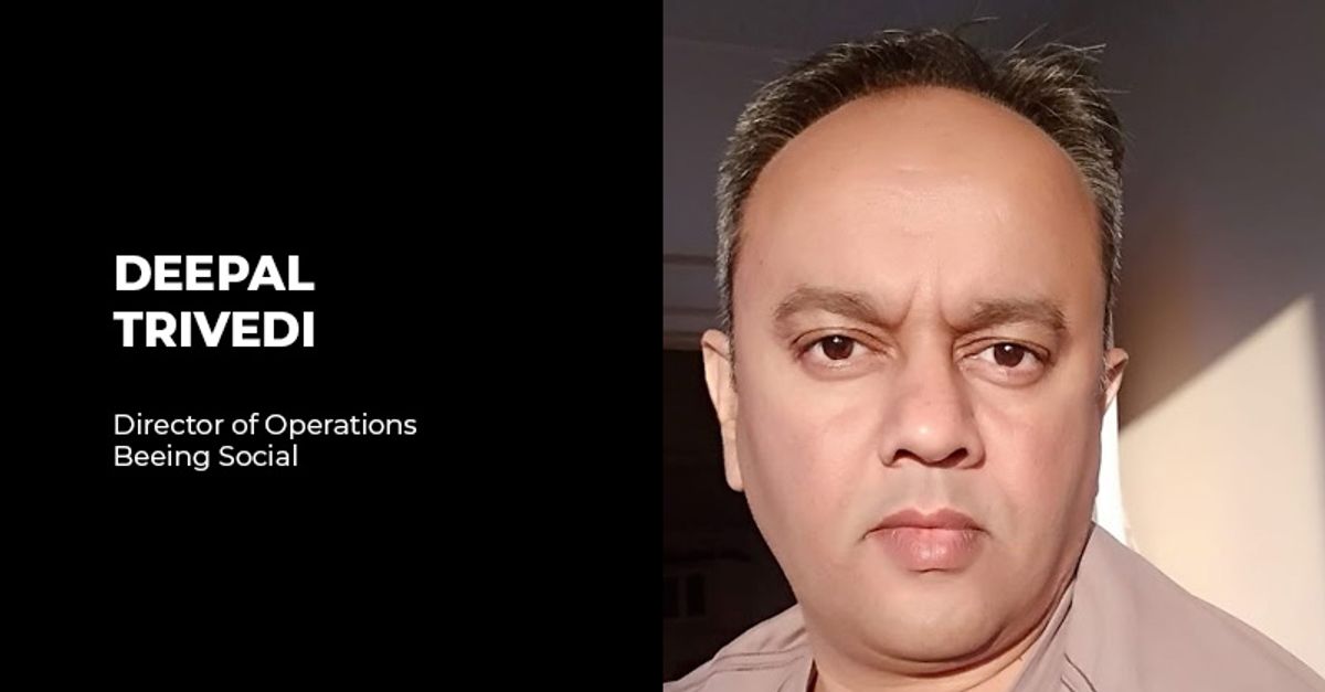 Beeing Social ropes in Deepal Trivedi as Director of Operations