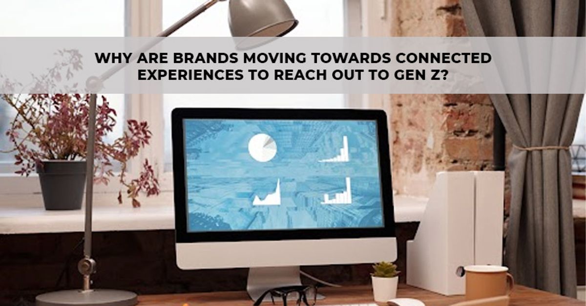 Opinion: Why are brands moving towards connected experiences to reach ...