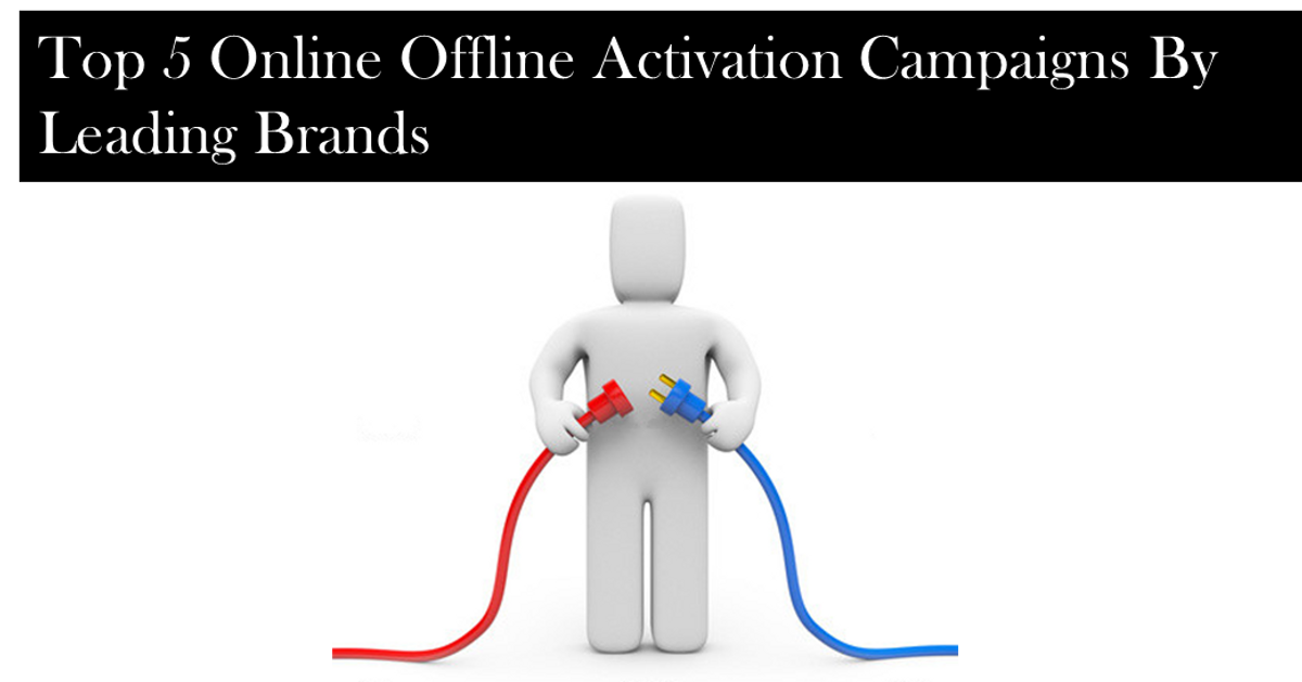 Top 5 Online Offline Activation Campaigns By Leading Indian Brands