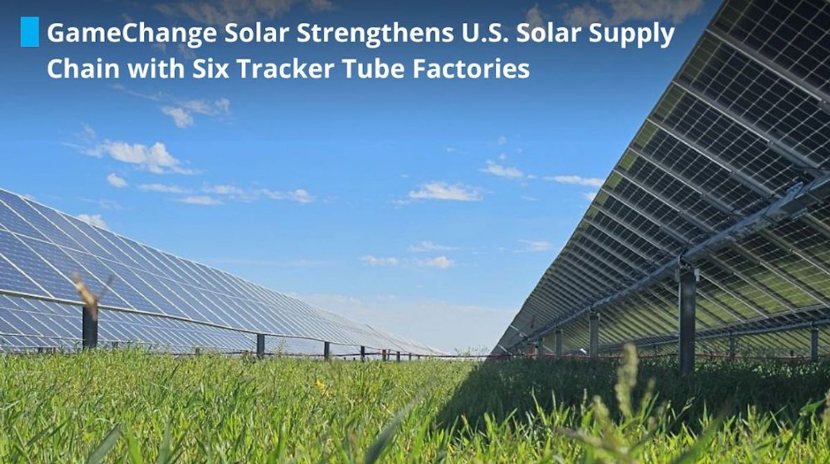 GameChange Solar backs 35 GW torque tube production across the US