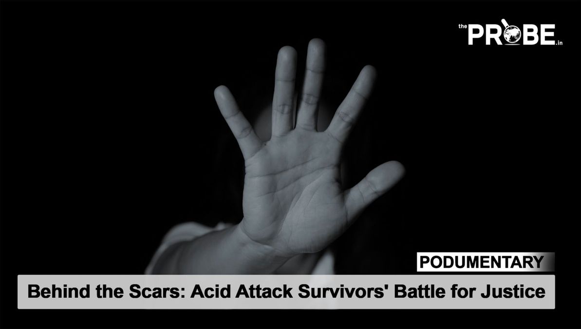 Behind the Scars: Acid Attack Survivors' Battle for Justice