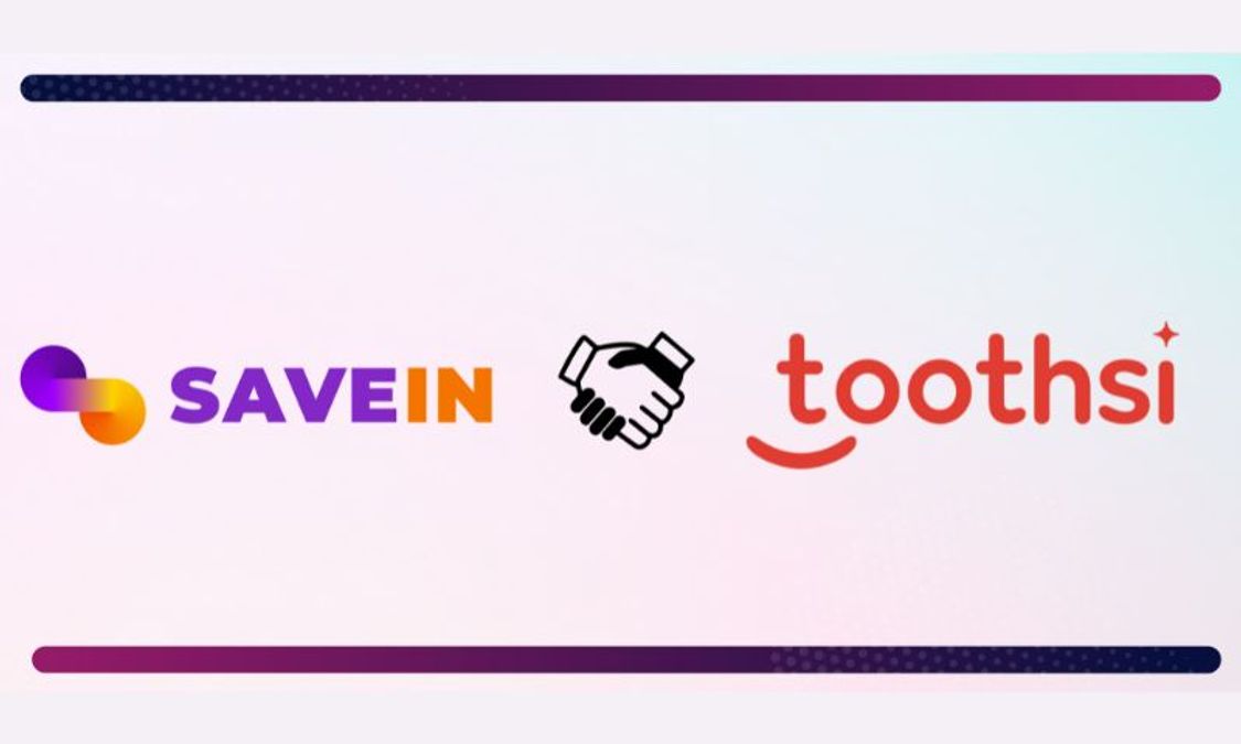 SaveIN and toothsi join hands to make smile and skin makeovers affordable