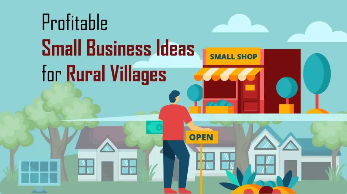 20 Profitable Small Business Ideas for Rural Villages 2024
