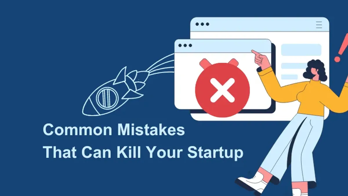 Top Common Mistakes That Can Kill Your Startup Business