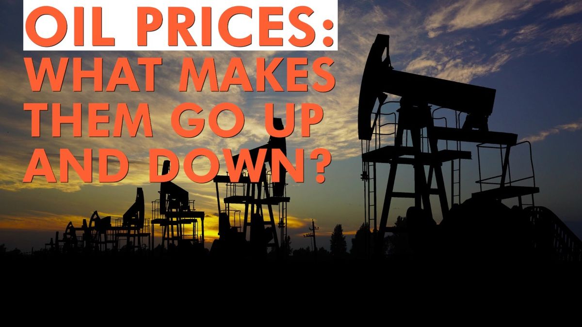 What makes global oil prices go up and down?