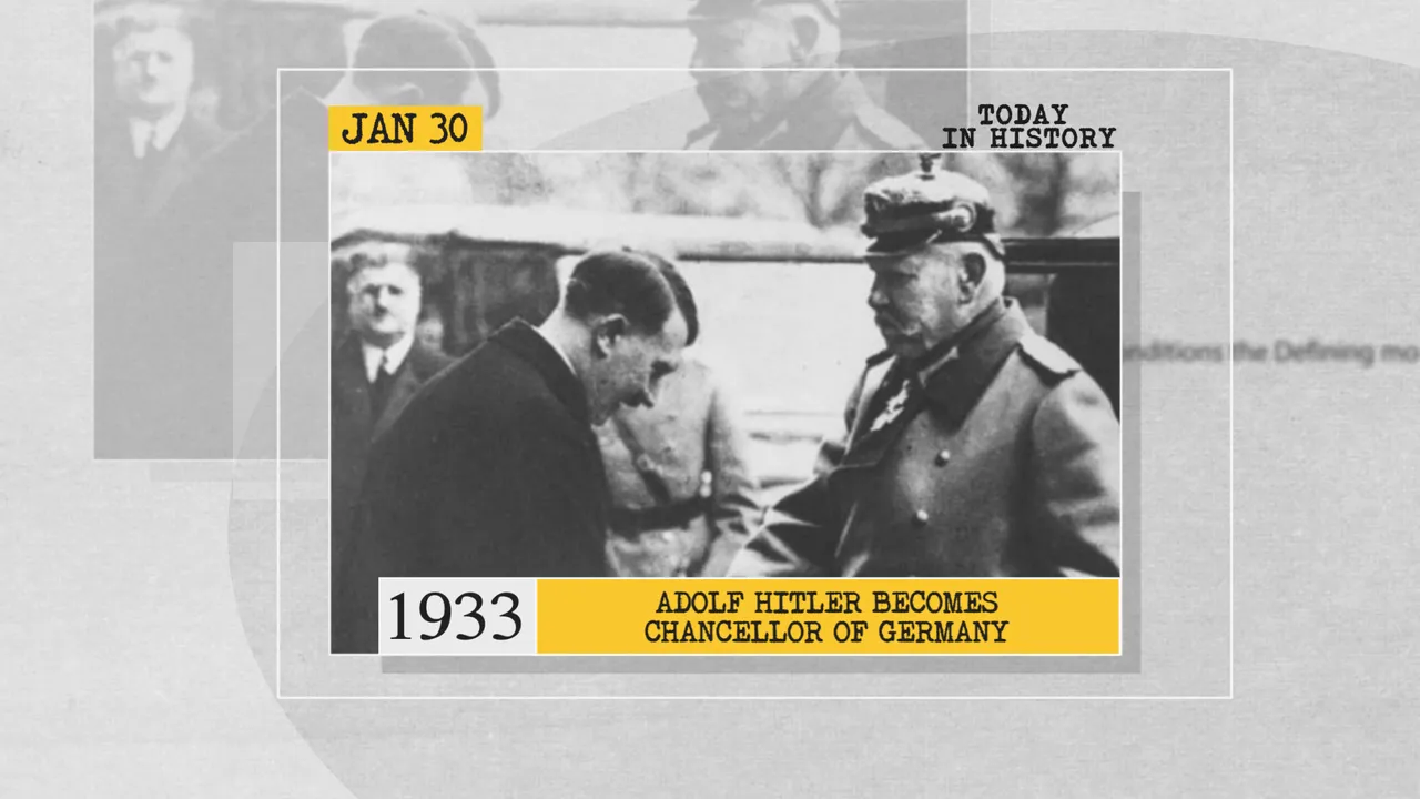 January 30 in history: Hitler becomes Chancellor of Germany ...