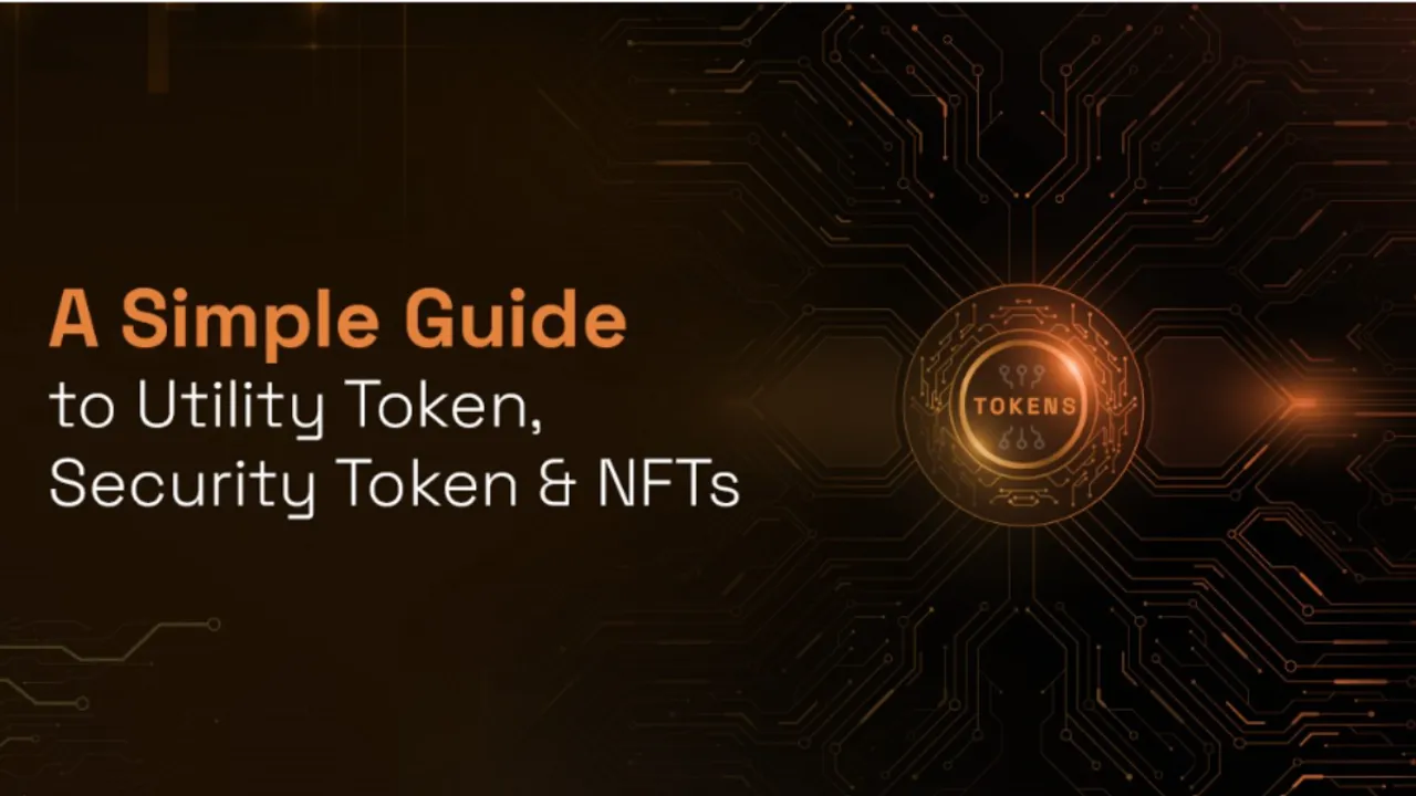 A simple guide to Utility Tokens, Security Tokens, and NFTs