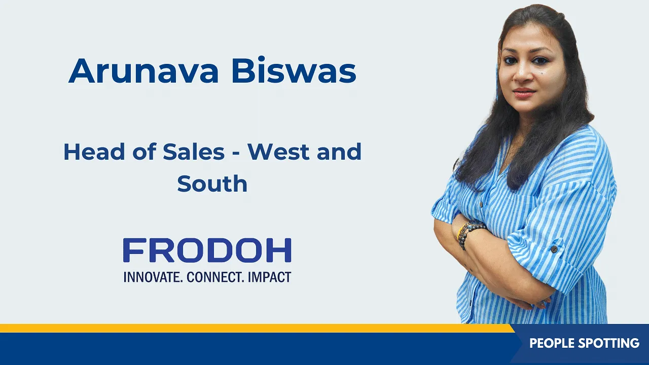 Arunava Biswas joins Frodoh World as head of Sales for West and South