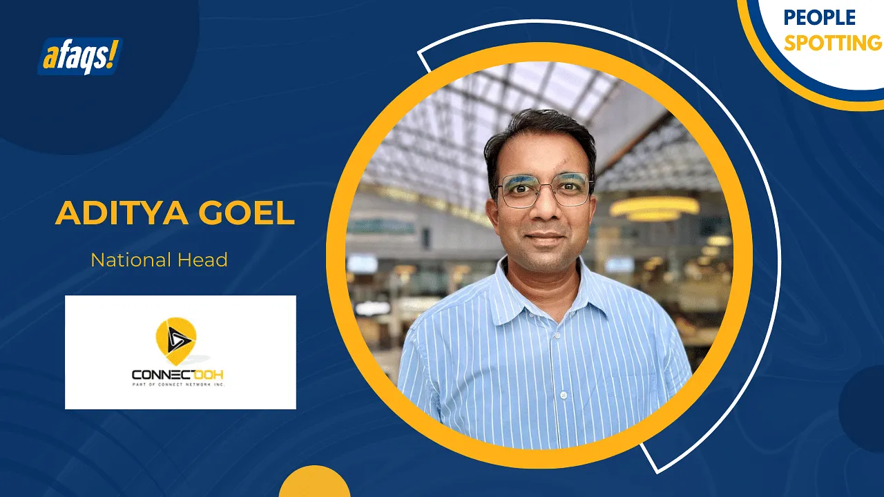 Connect OOH appoints Aditya Goel as National Head
