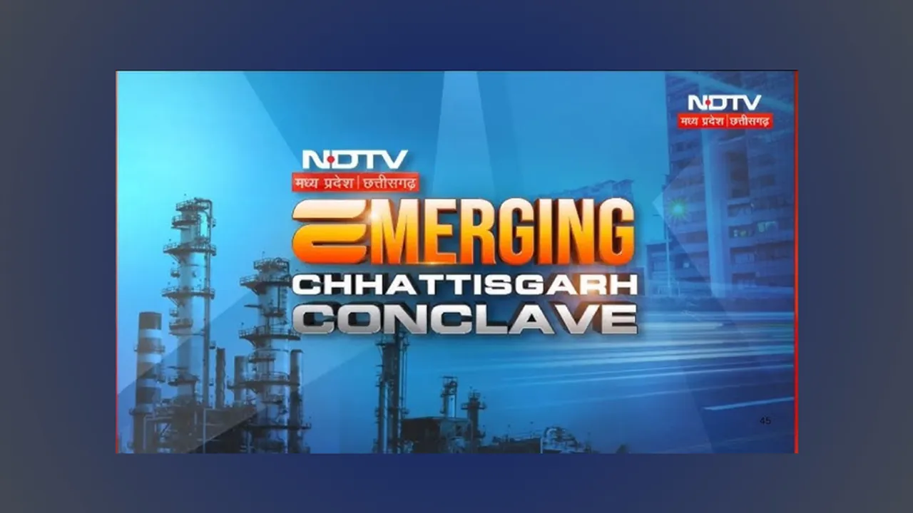 NDTV MPCG hosts Emerging Chhattisgarh Conclave