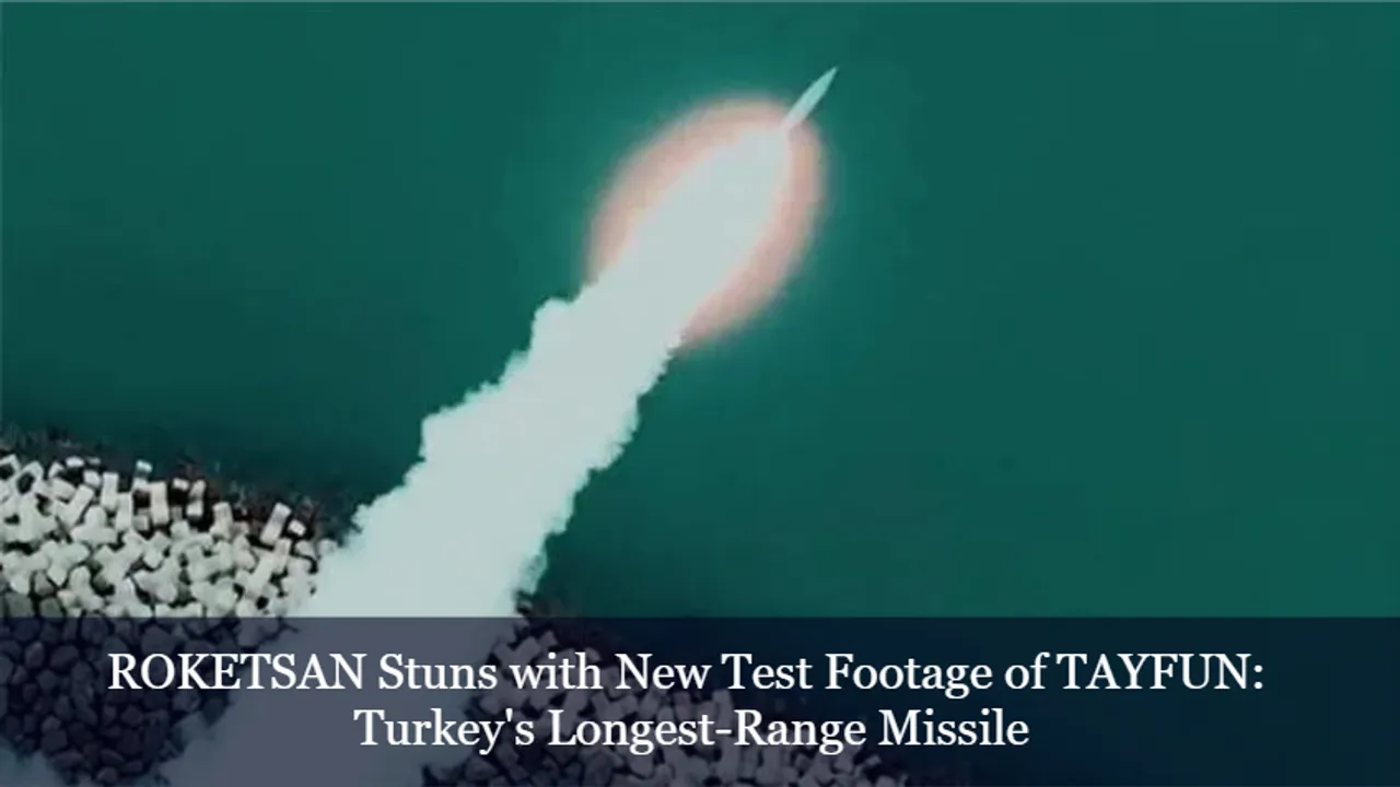 ROKETSAN Stuns with New Test Footage of TAYFUN: Turkey's Longest-Range ...