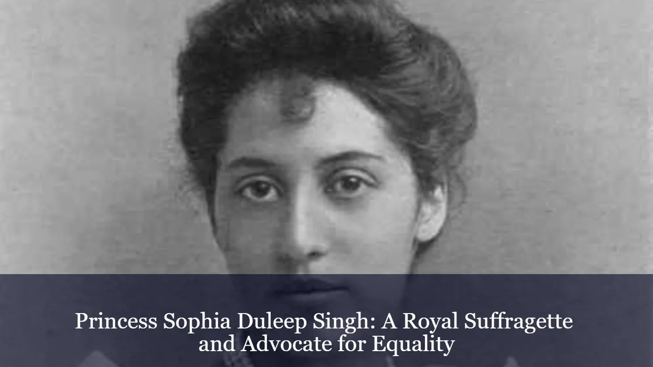 Princess Sophia Duleep Singh A Royal Suffragette And Advocate For Equality