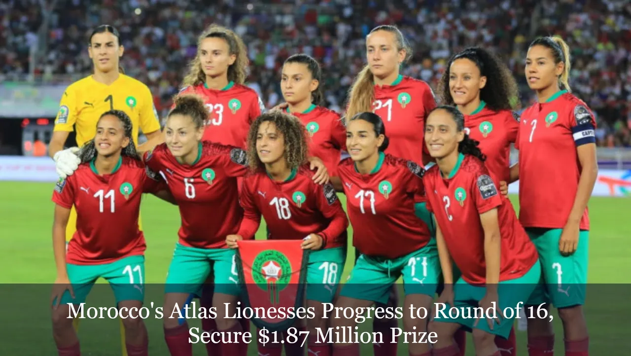 Moroccos Atlas Lionesses Progress To Round Of 16 Secure 1 87 Million