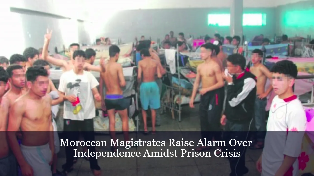 Moroccan Magistrates Raise Alarm Over Independence Amidst Prison Crisis