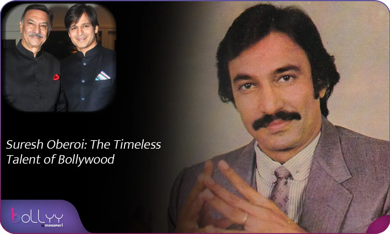 Suresh Oberoi: The Timeless Talent of Bollywood