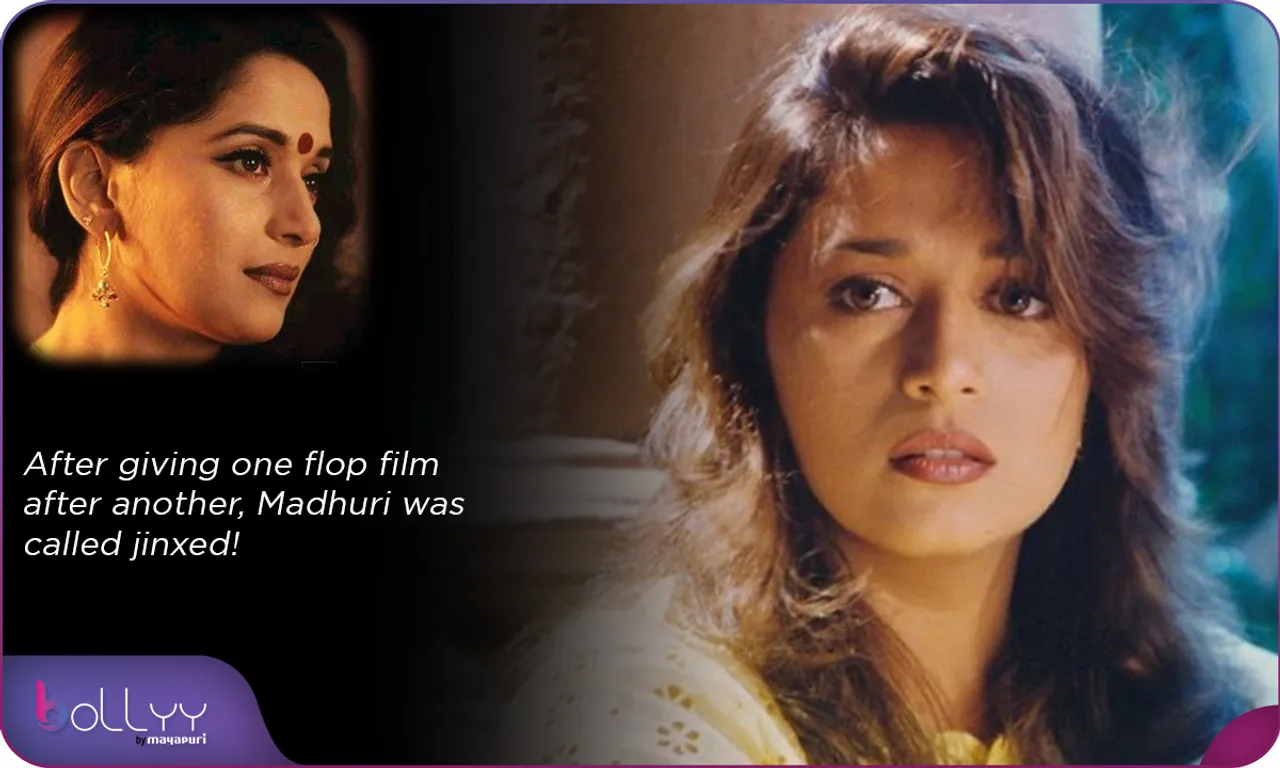 After giving one flop film after another, Madhuri was called jinxed!