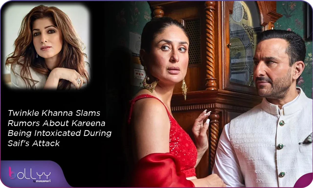 Twinkle Khanna Slams Rumors About Kareena Being Intoxicated During Saif's Attack
