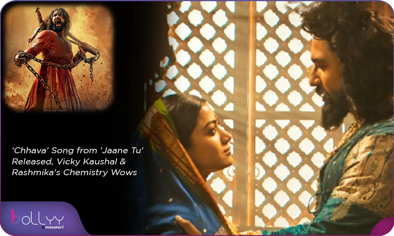 ‘Chhava’ Song from 'Jaane Tu' Released, Vicky Kaushal & Rashmika's ...