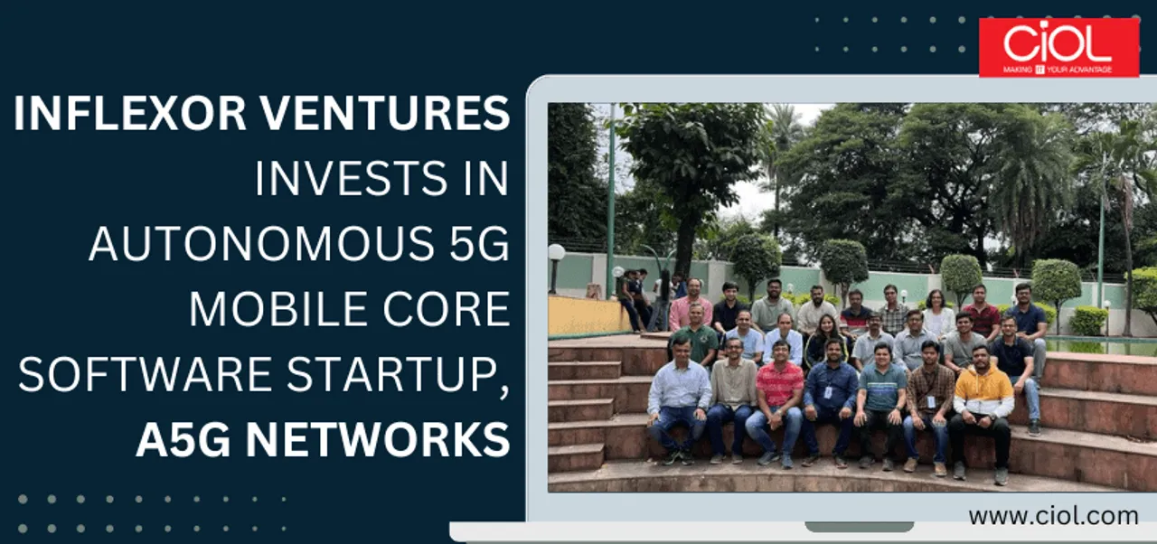 Inflexor Ventures invests in A5G Networks