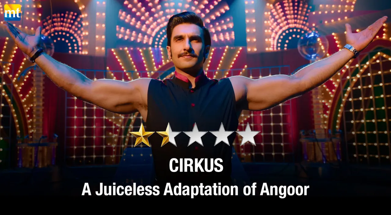 Cirkus Review - A Juiceless Adaptation of Angoor