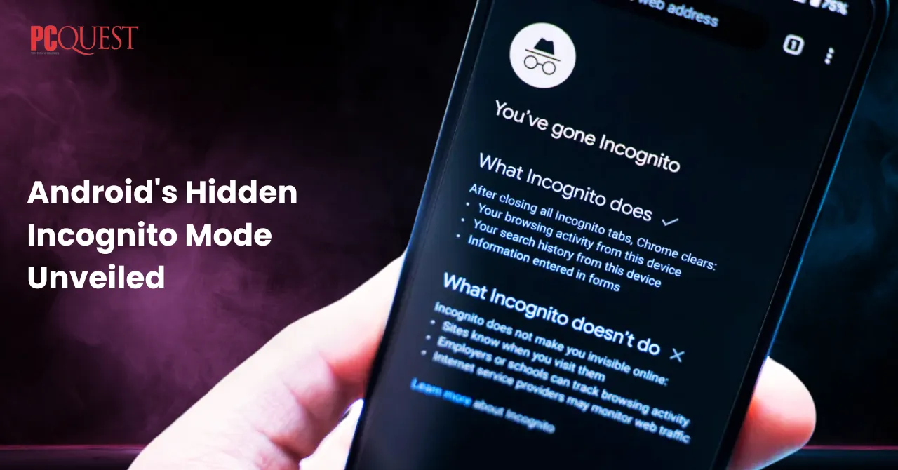 Android Has a Built-In Incognito Mode for Your Phone: Phone Privacy Panic?