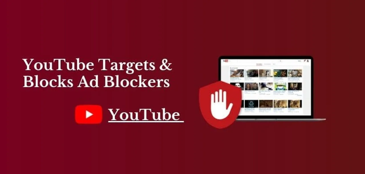 YouTube Can Now Target and Block Every User with Ads Blocker Tools Enabled on its Platform