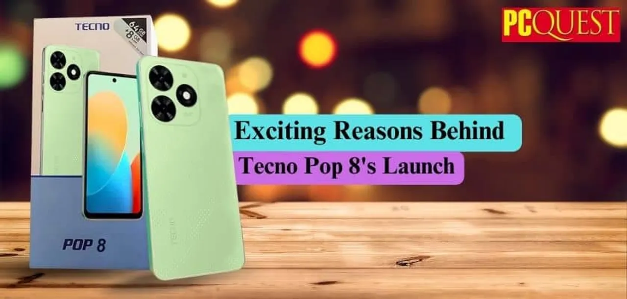 Tecno Pop 8 India Launch: Here's Why You Should Be Excited