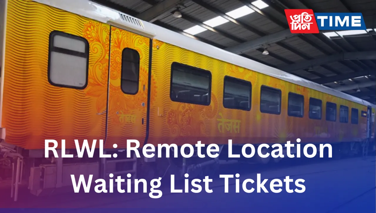 RLWL: Remote Location Waiting List – Know Train Ticket Types & Confirmation Chances