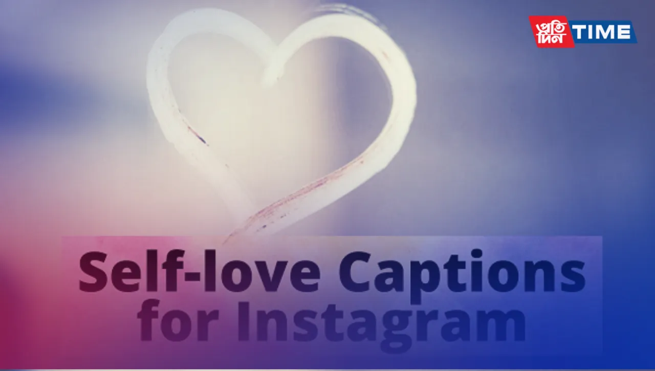 300+ Best Self-Love Captions/Quotes for Instagram