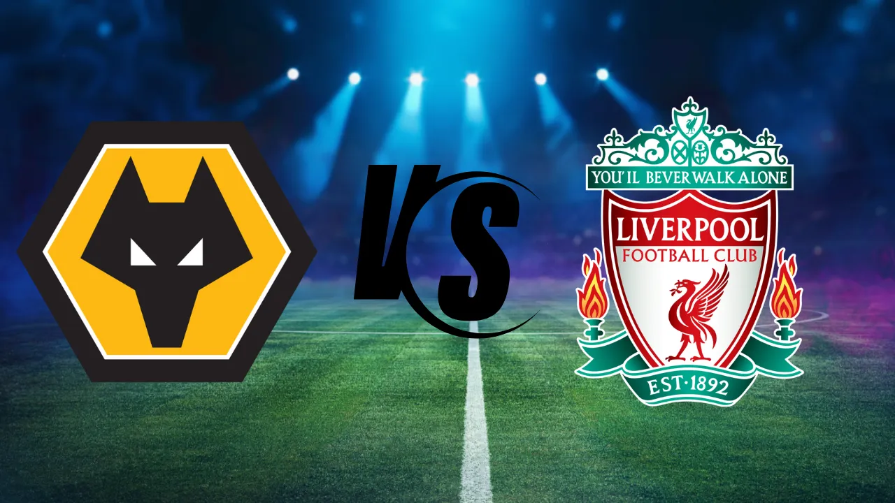 Wolves vs Liverpool: Match Preview, Odds & Prediction