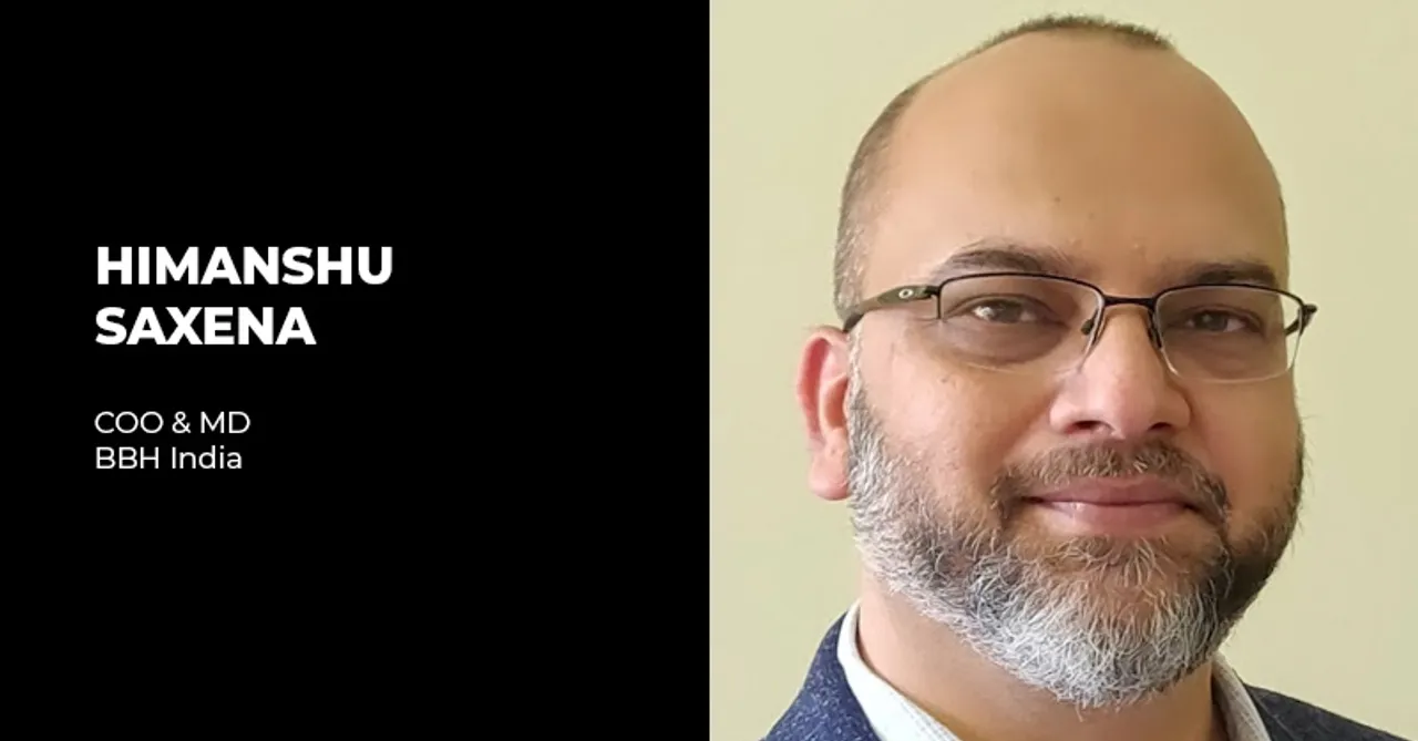 BBH India appoints Himanshu Saxena as COO & Managing Director